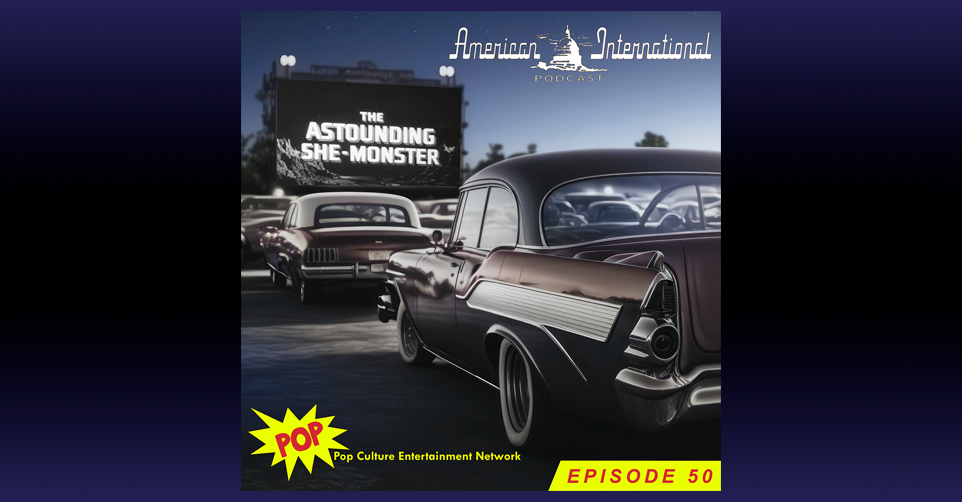 The Astounding She Monster - American International Podcast