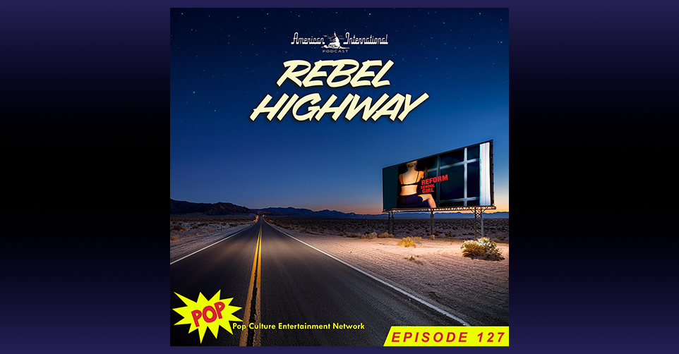 Rebel Highway: Reform School Girl - American International Podcast